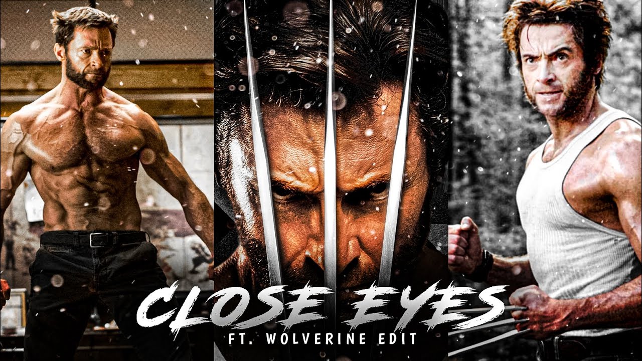 🔥Close Eyes X Ft.Wolverine💯 || 😈Wolverine Attitude 😈|| Wolverine Edit ...