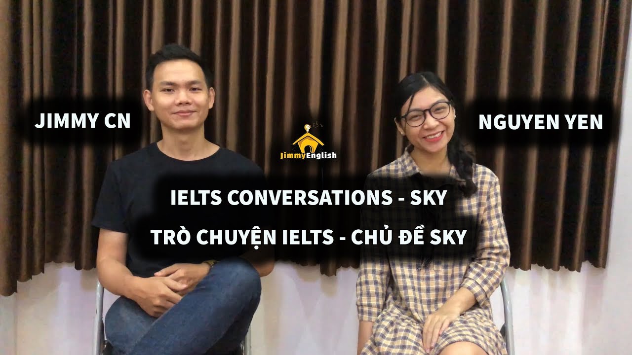 IELTS SPEAKING PART 1 - SKY (TRÒ CHUYỆN IELTS CHỦ ĐỀ SKY) - YouTube