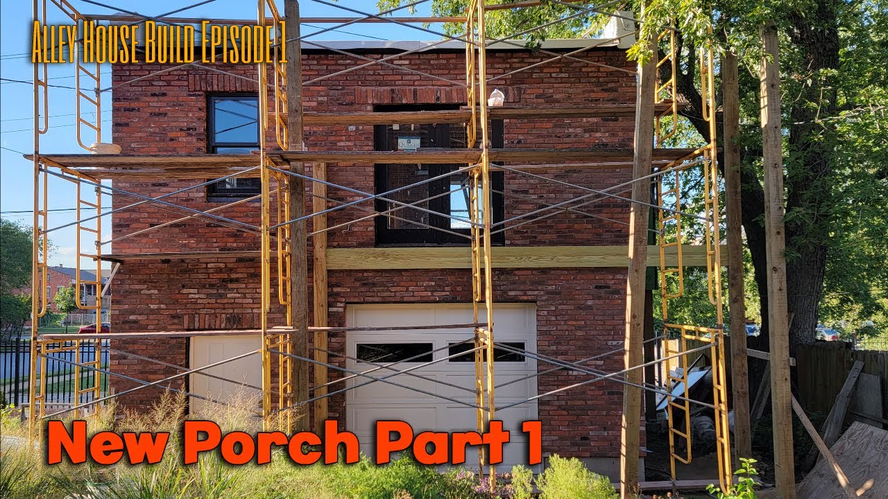 Alley House Porch Build Part 1. Alley House Build Episode 1 - YouTube