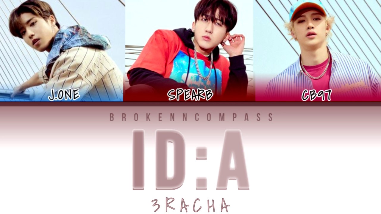 3RACHA (쓰리라차) - ID:a [Color Coded English Lyrics] - YouTube