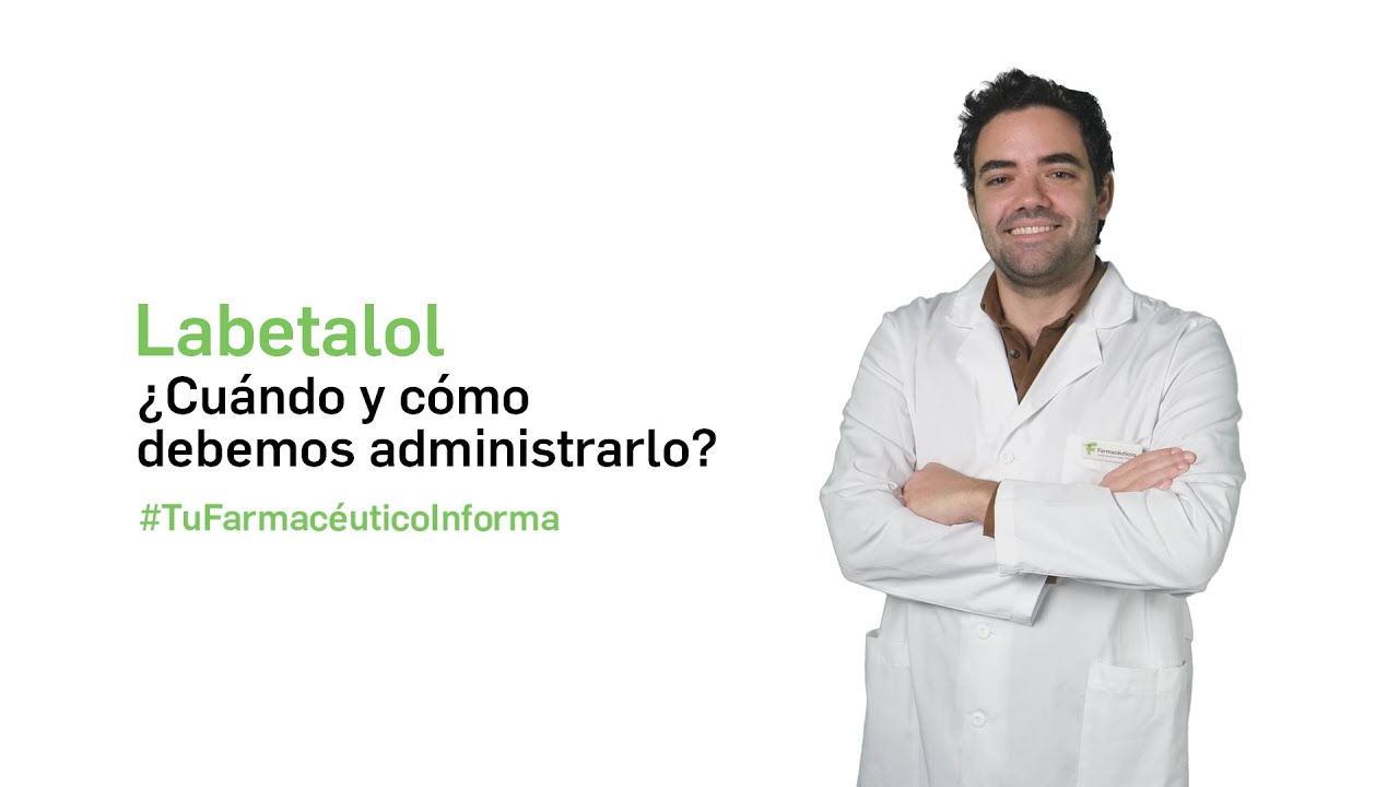 Labetalol ¿cuándo y cómo debemos administrarlo? Tu Farmacéutico Informa ...