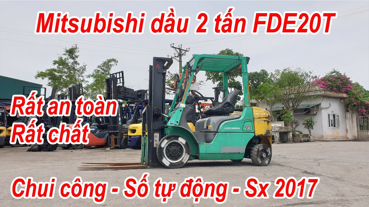 Review xe nâng dầu Mitsubishi 2 tấn FDE20T số tự động chui công sản xuất 2017 rất mới và rất đẹp ...