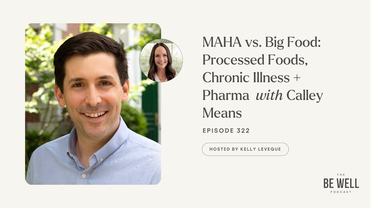 MAHA vs. Big Food: Processed Foods, Chronic Illness + Pharma | Calley Means - YouTube