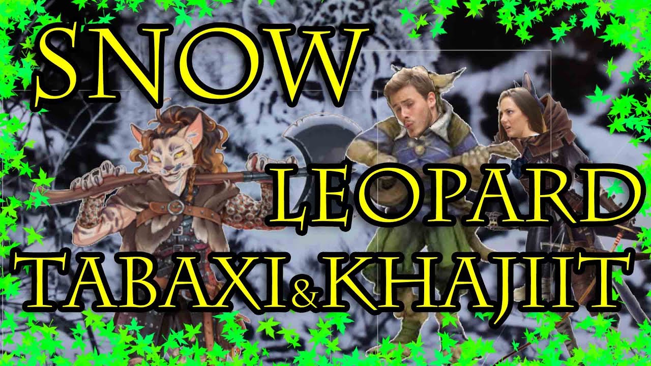 Snow Leopard Tabaxi Variant [D&D] + Khajiit [Elder Scrolls] My ...