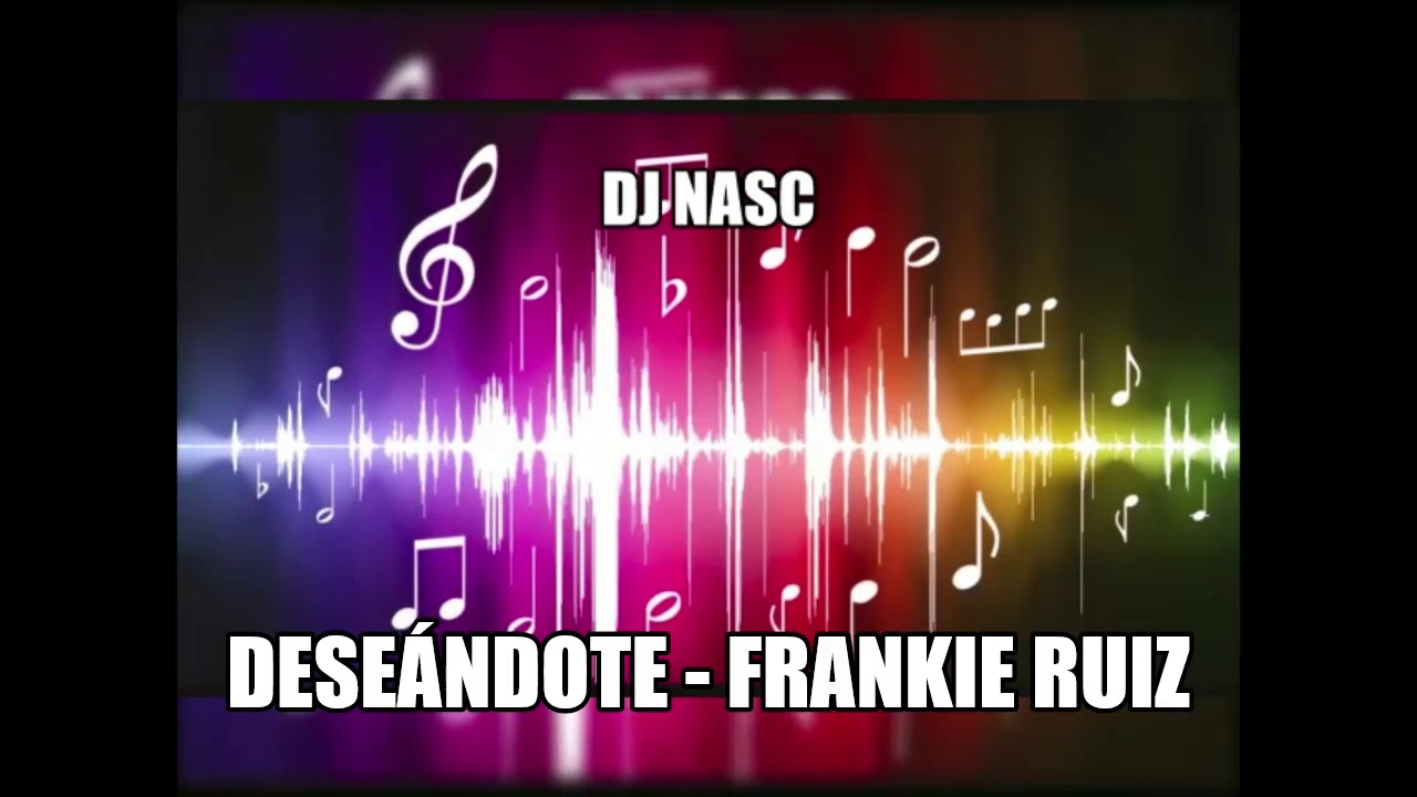 Frankie Ruiz - Deseándote SALSA - YouTube