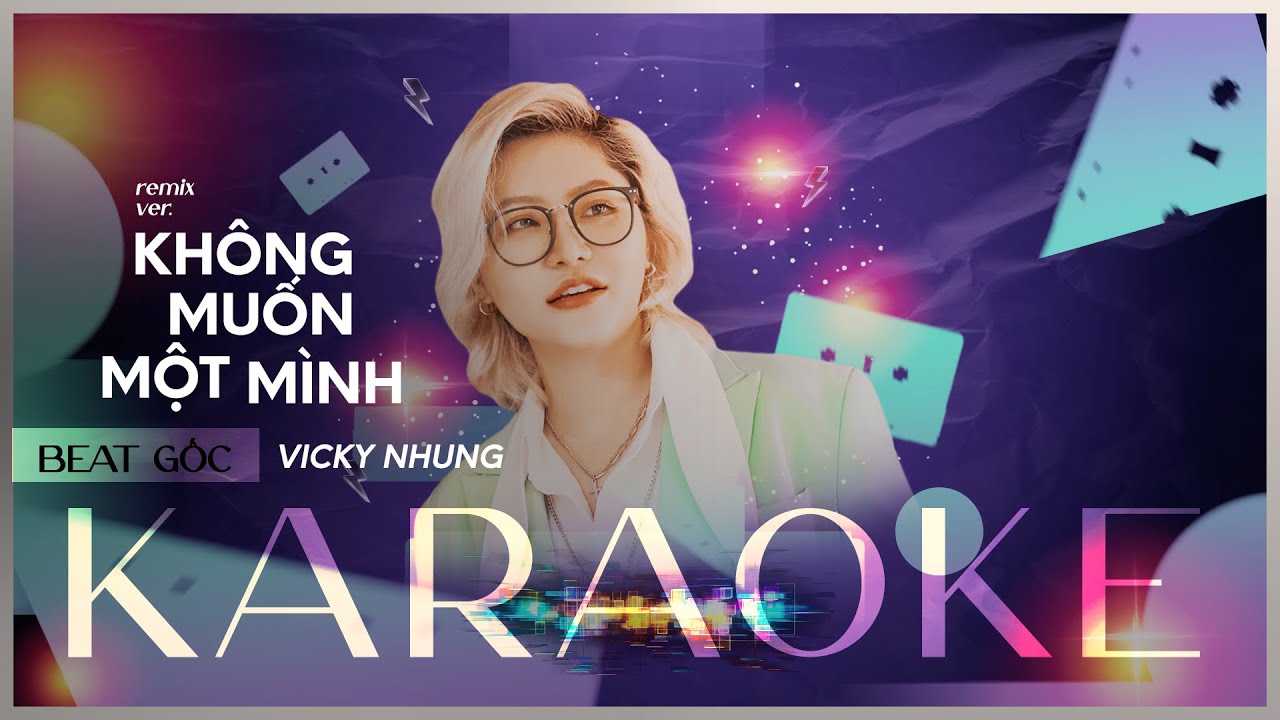 「KARAOKE」 REMIX KHÔNG MUỐN MỘT MÌNH - VICKY NHUNG x BIBO REMIX | BEAT ...
