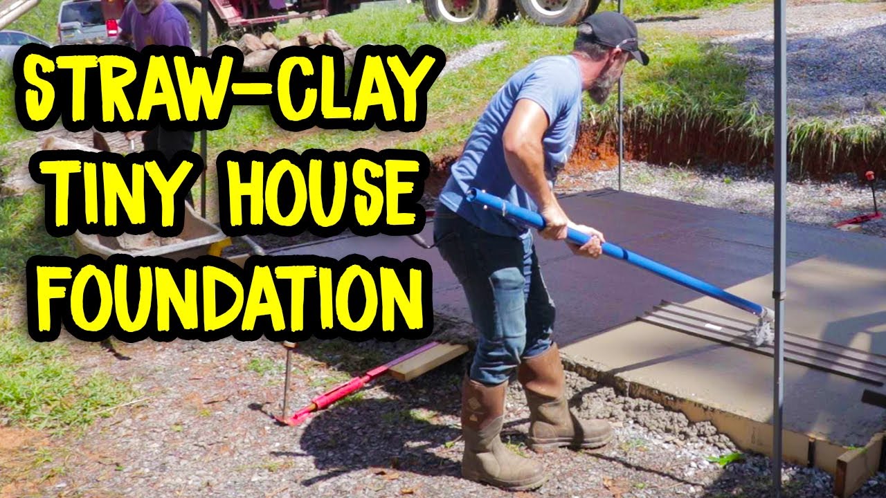 Building a Straw-Clay Tiny House | Concrete Foundation | Part 1 - YouTube