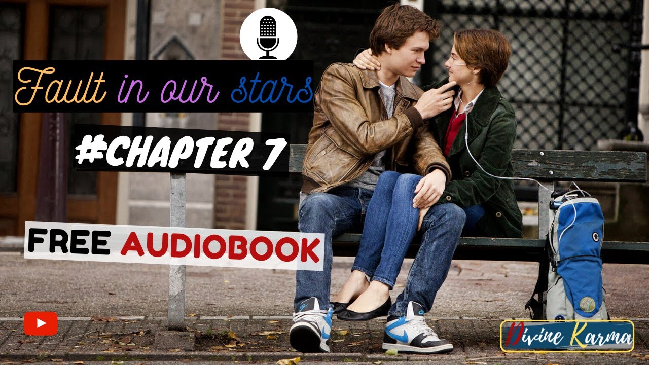 FAULT IN OUR STARS | CHAPTER 7 | FREE AUDIOBOOK - YouTube