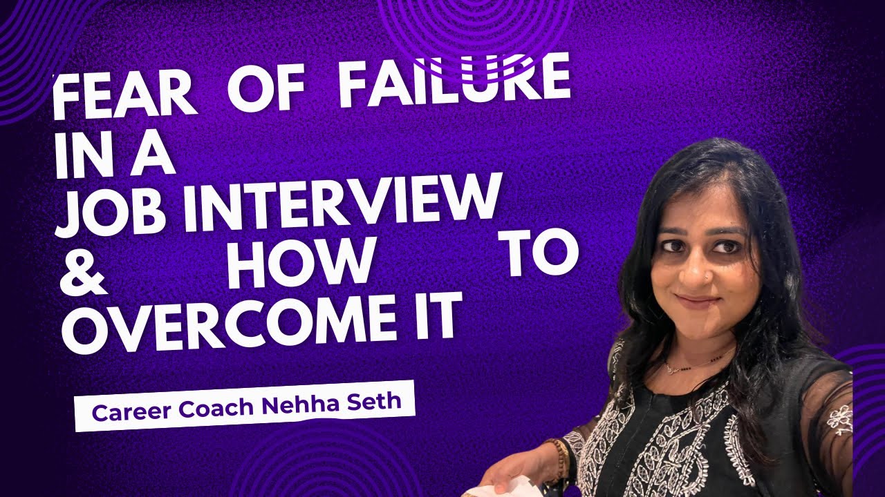 Fear of Failure in a Job Interview & How to Overcome It - YouTube