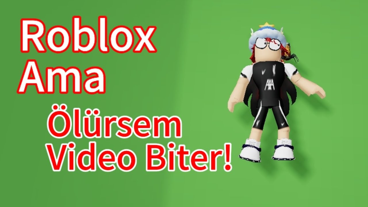 Roblox Ama Ölürsem Video Biter ! - YouTube