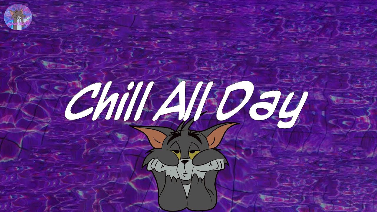 Chill All Day - Songs to relax your mind (pop hits collection ) - YouTube