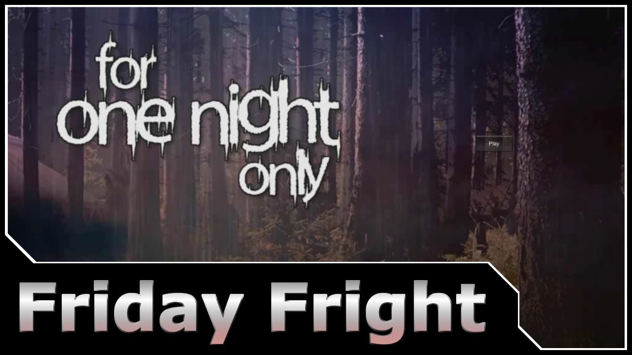 Friday Fright - For One Night Only - YouTube