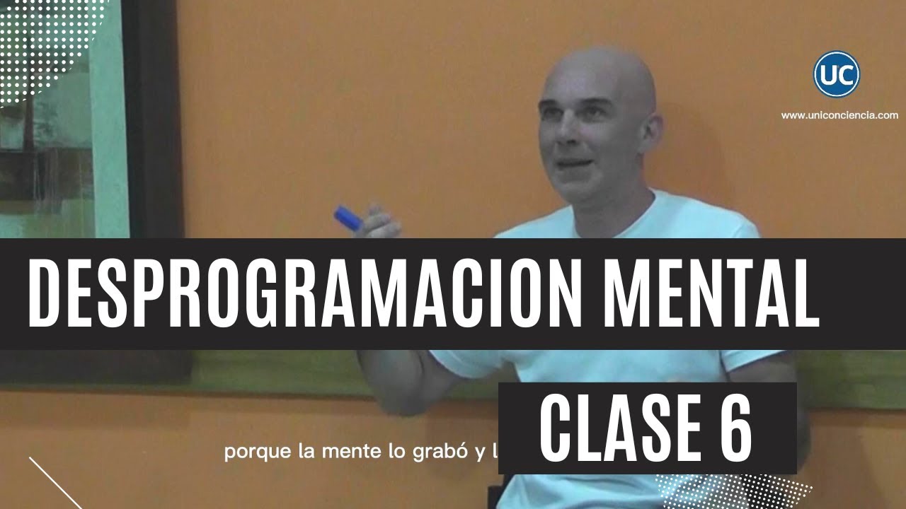 Clase 6 de Desprogramación Mental – Mente Programada. - YouTube