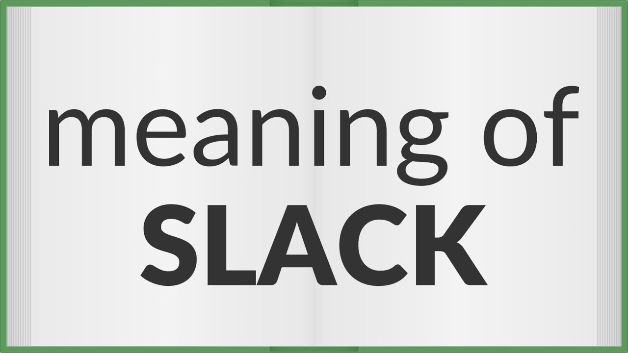 Slack Meaning Of Slack YouTube