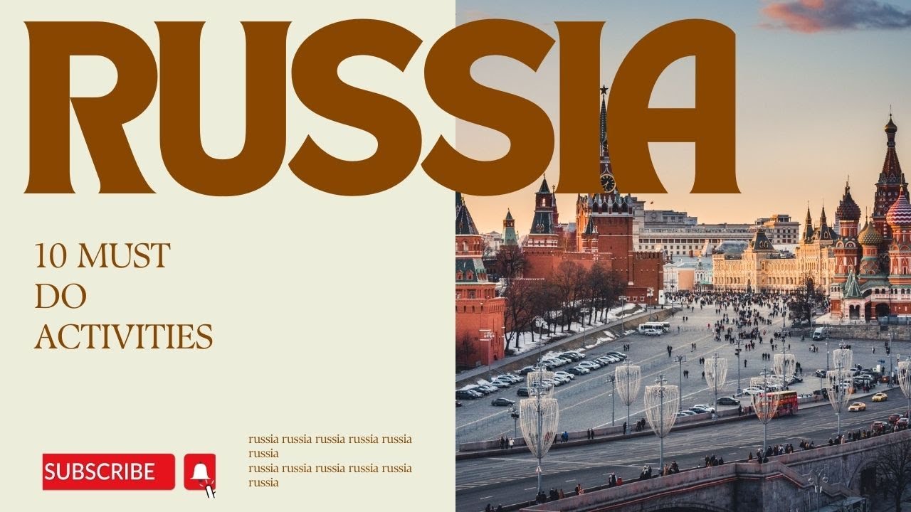 Explore Russia: Top 10 Must-do Activities - YouTube