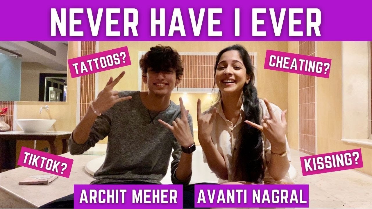 Never Have I Ever with @Archit Meher! - YouTube