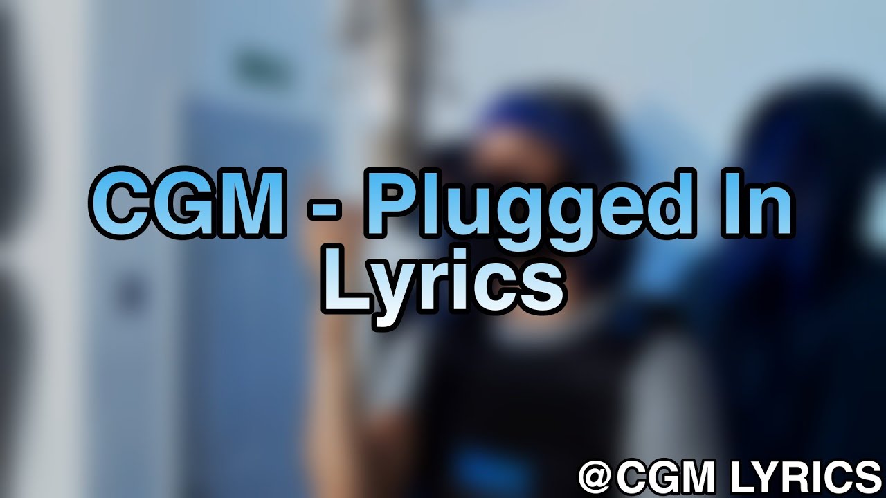 #CGM T.Y x Splasha x Rack5 x MSKum - Plugged In Lyrics | CGM Lyrics ...