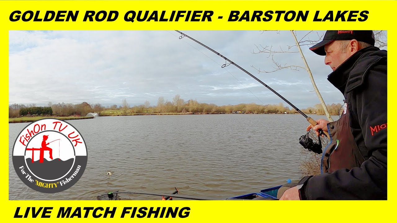 Golden Rod Qualifier : Barston Lakes : Live Match Fishing : February ...