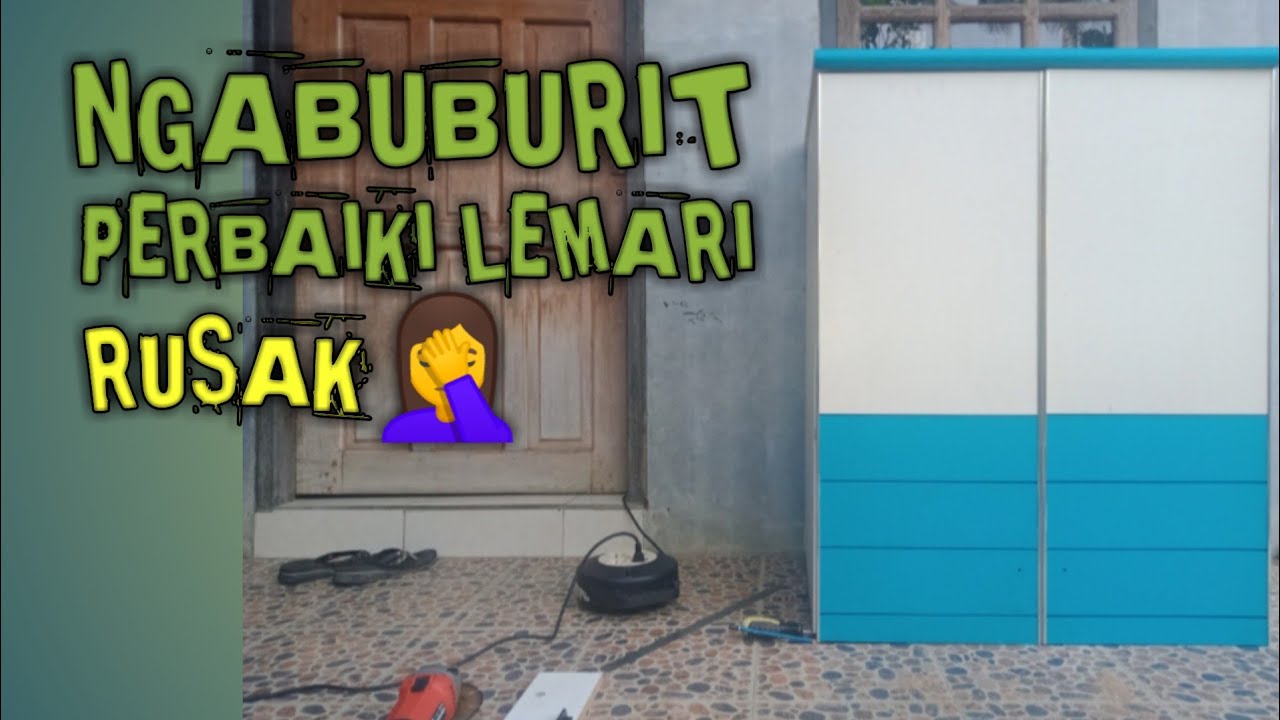 NGABUBURIT PERBAIKI LEMARI RUSAK - Is Bhare - YouTube