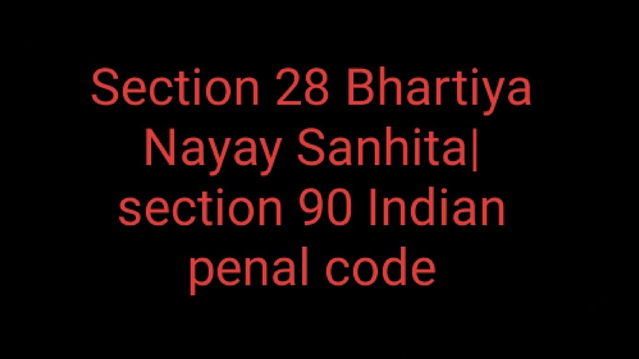 Section 28 Bhartiya Nayay Sanhita 2023 | Section 90 Indian penal code ...