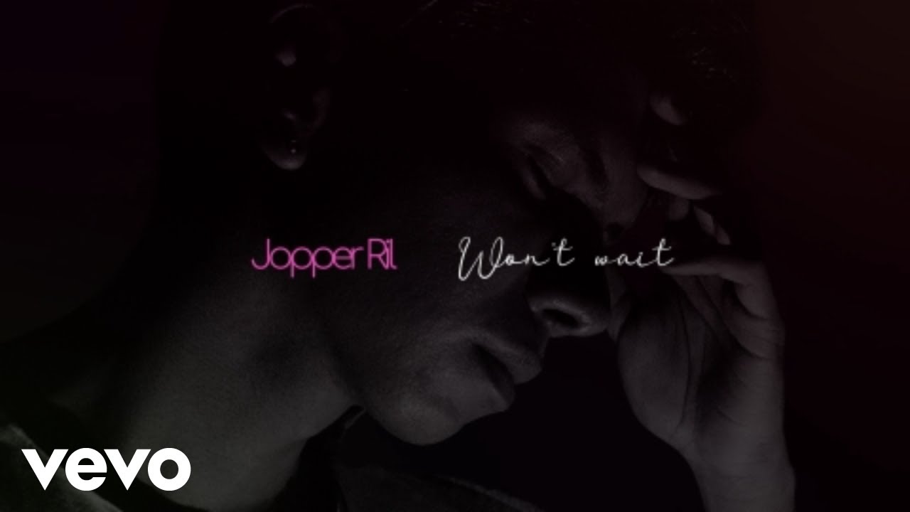 Jopper Ril - Won't Wait (Official Lyric Video) - YouTube