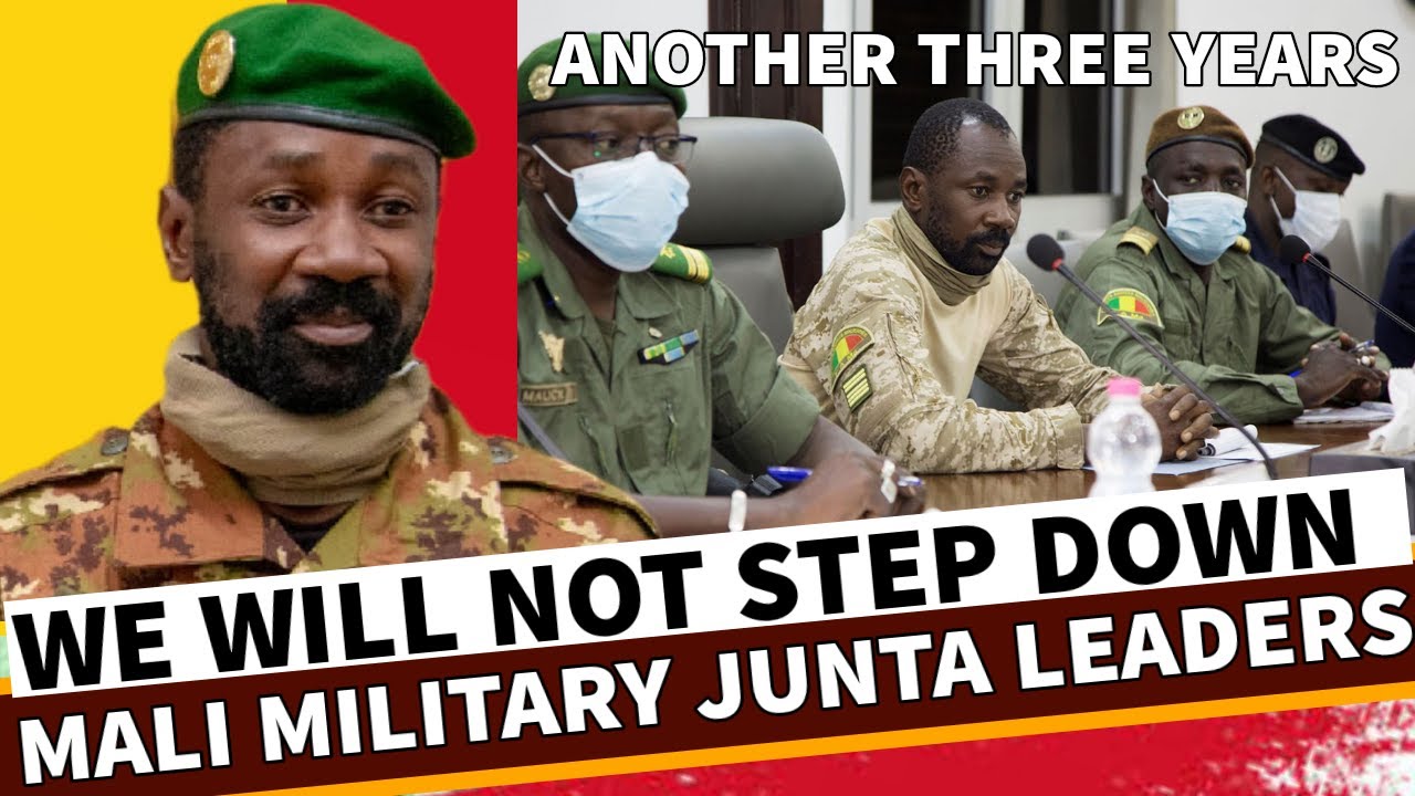 Mali Military Junta Leaders Declare: 'We Will Not Step Down, Adding ...