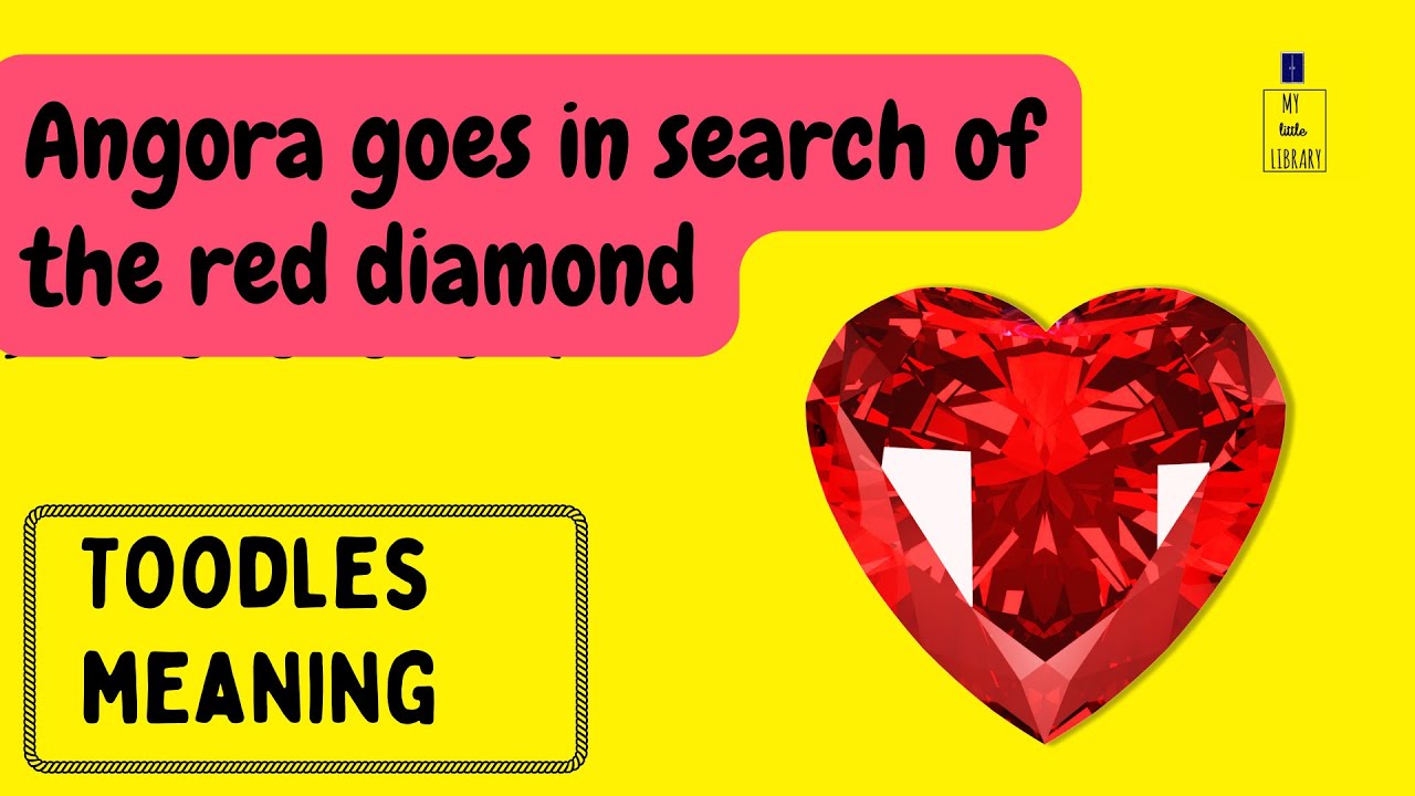 Angora goes in search of the red diamond | Toodles Meaning | Learn ...
