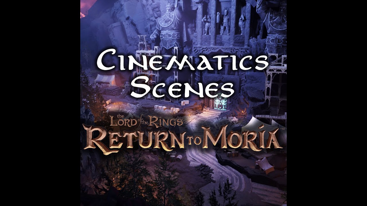 Lord of the Rings: Return to Moria | All Cinematic Cutscenes | SPOILERS ...