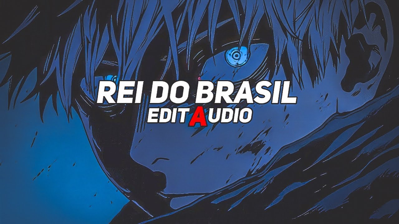 REI DO BRASIL - EDIT AUDIO. || - YouTube