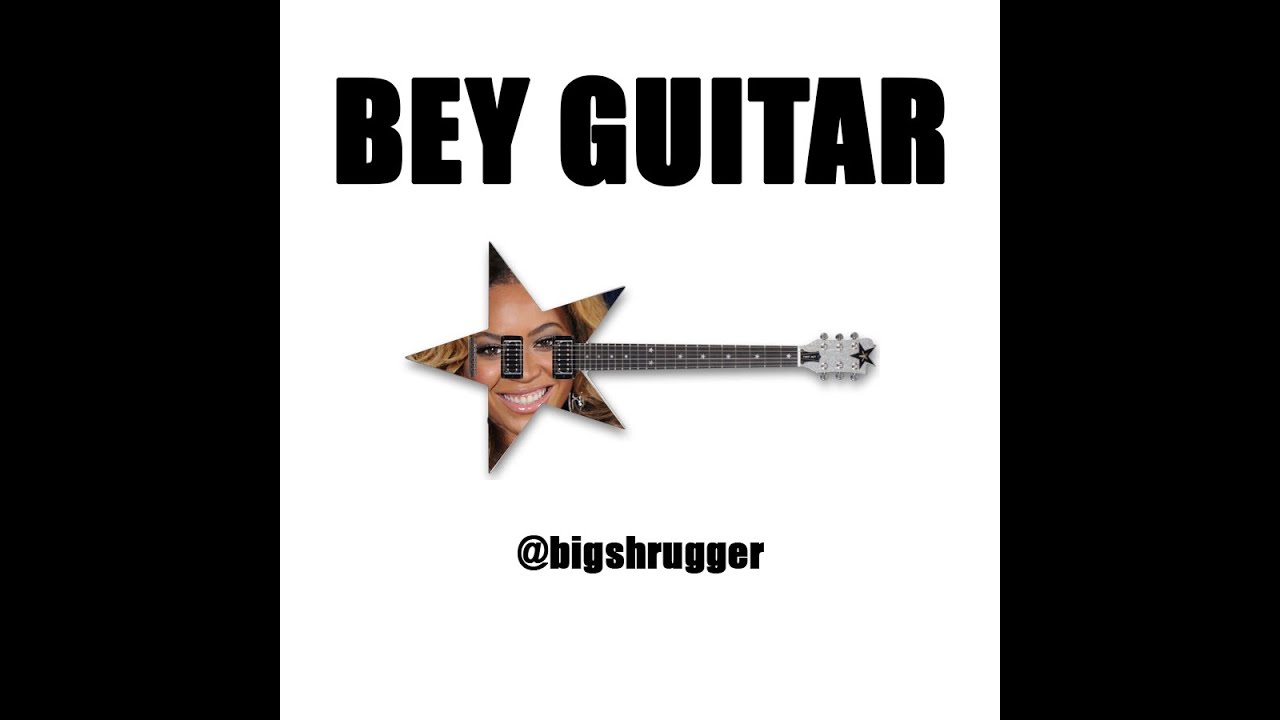 Bey Guitar - YouTube