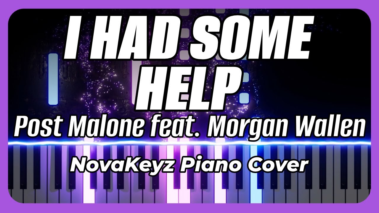 I Had Some Help: Post Malone feat. Morgan Wallen (Piano Cover) - YouTube