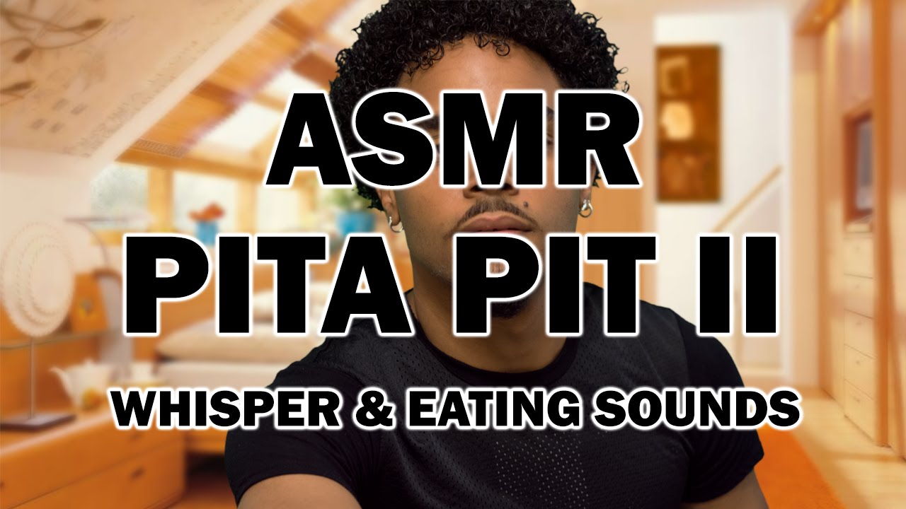 #ASMR: PITA PIT PART 2 WHISPER AND EATING SOUNDS - YouTube