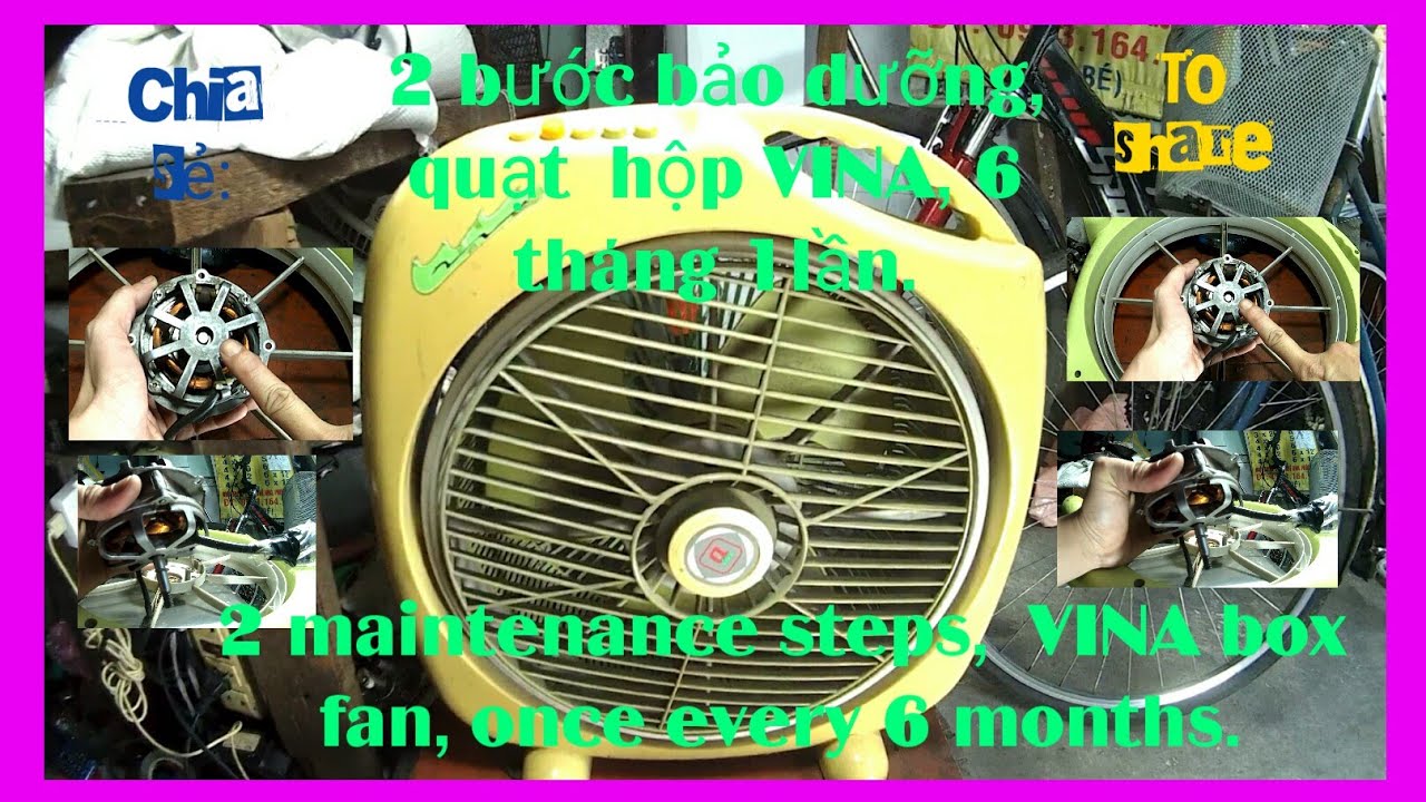 2 bước bảo dưỡng,quạt hộp VINA,6 tháng 1 lần.(2 maintenance steps, VINA ...
