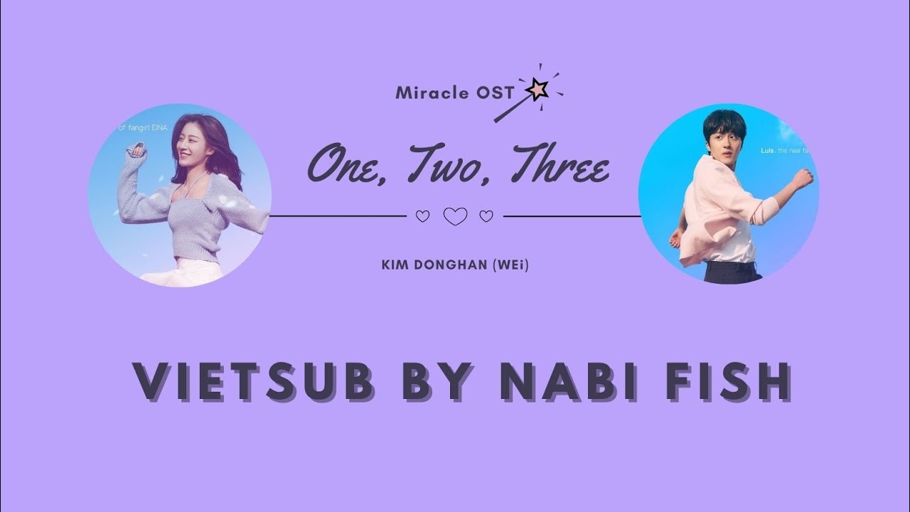[Vietsub] One Two Three - Kim Dong Han (WEi) °Miracle OST (Phép Màu) - YouTube