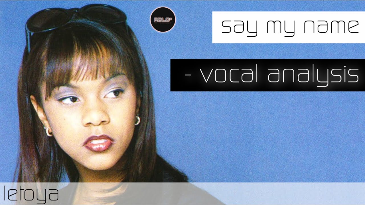 Destiny’s Child - Say My Name (Updated Vocal Analysis) - YouTube