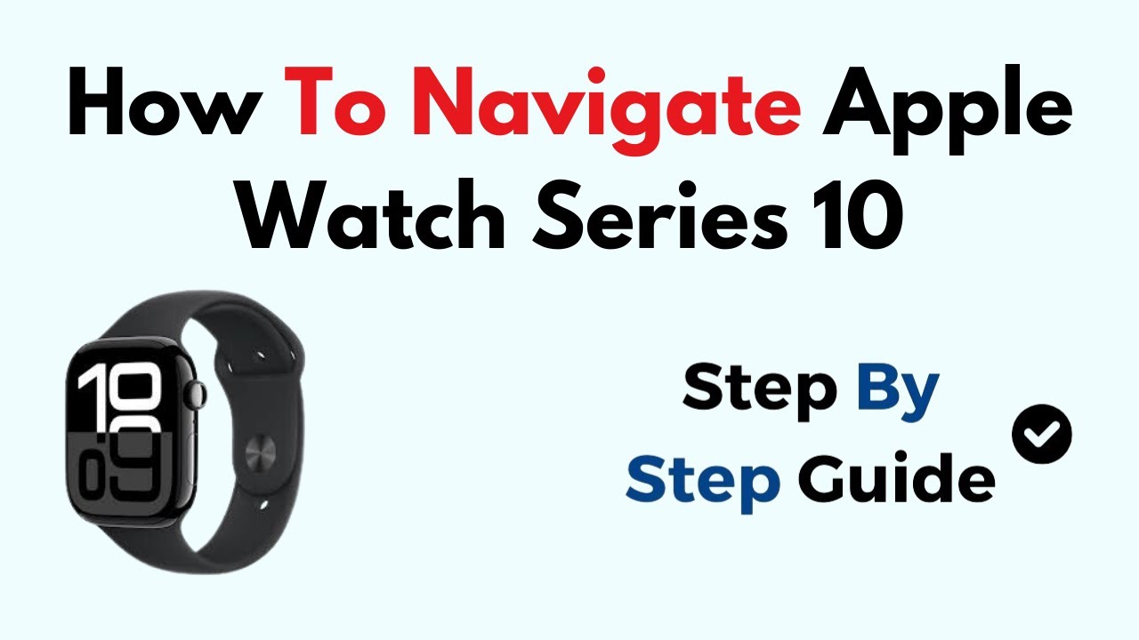 How To Navigate Apple Watch Series 10 - YouTube