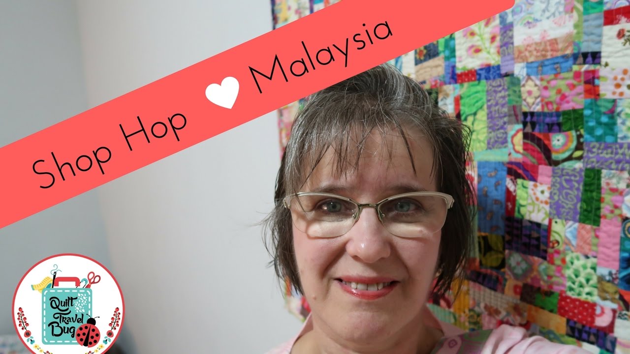 Quilt Shop Hop in Malaysia - YouTube