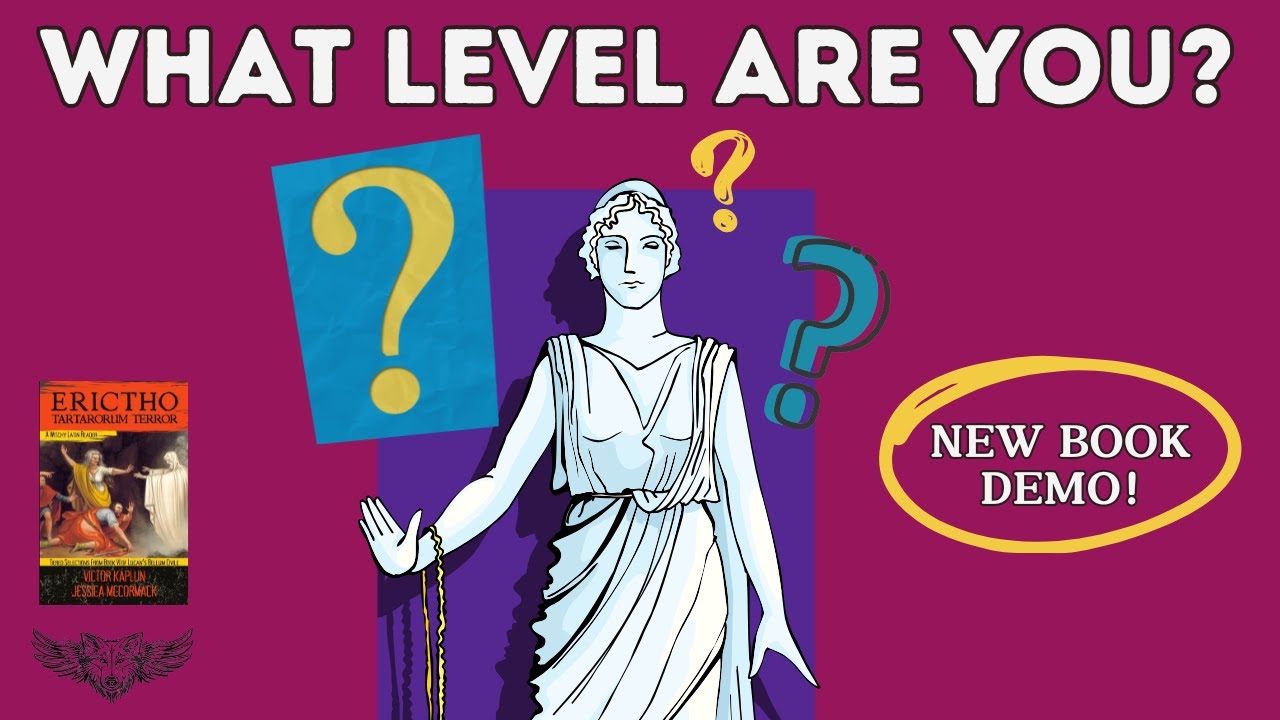 We Help You Figure Our Your Level of Latin + Demo Our New Book: Erictho ...