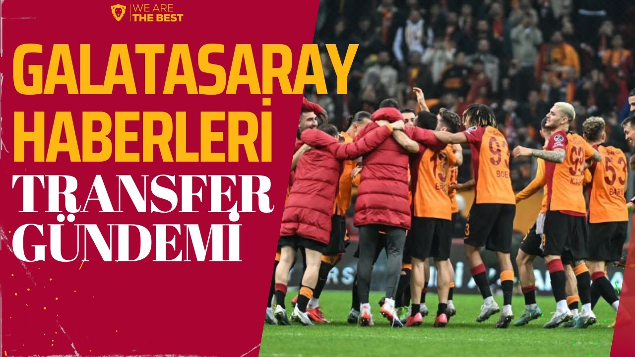 GALATASARAY HABERLERİ / TRANSFER GÜNDEMİ / NEVİZADE GECELERİ - YouTube