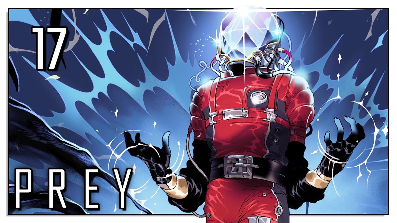 Let's Play Prey (2017) Blind Part 17 - G.U.T.S [Prey 2017 PC Gameplay ...