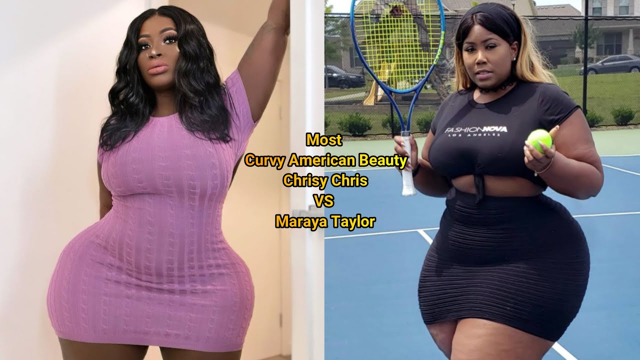 Most Curvy American Beauty Maraya Taylor V Chrisy Chris - YouTube