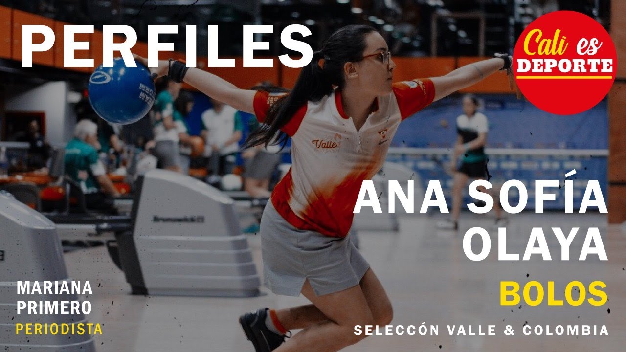 #PERFILES | Ana Sofía Olaya | BOLOS - YouTube
