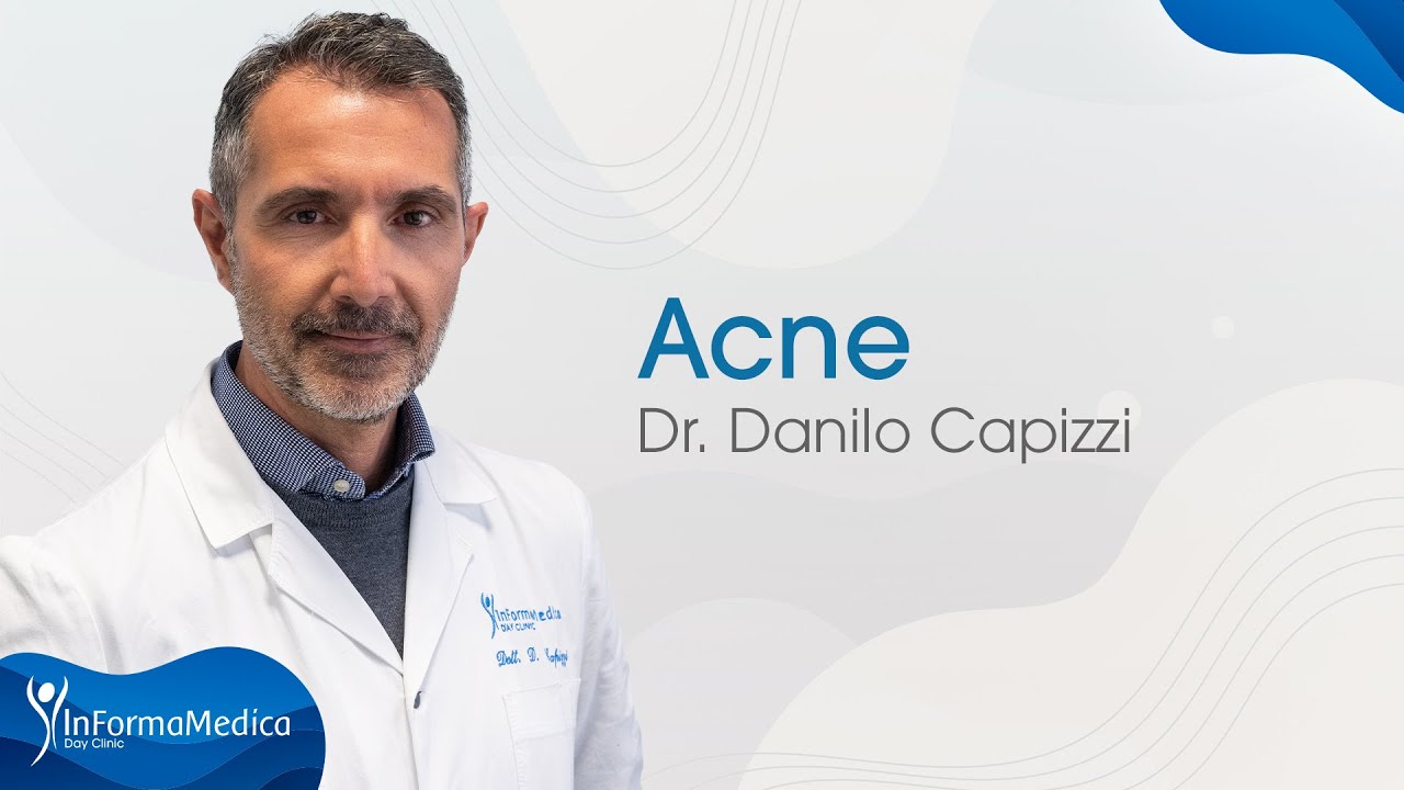 InformaMedica - Acne - Dr. Danilo Capizzi - #acne #dermatologia - YouTube