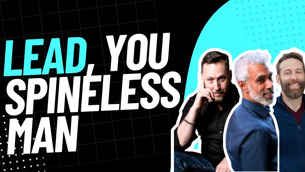 Lead, You Spineless Man. Lead! - EP #85 - YouTube