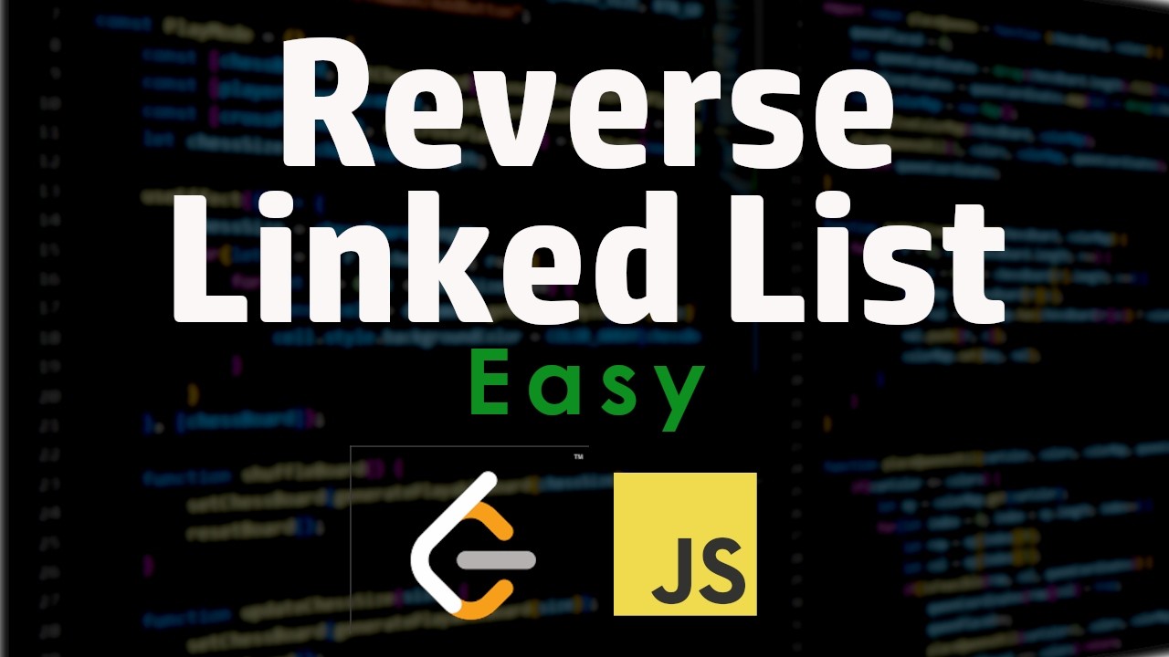 Reverse Linked List Easy Dsa With Javascript Leetcode 206 Youtube