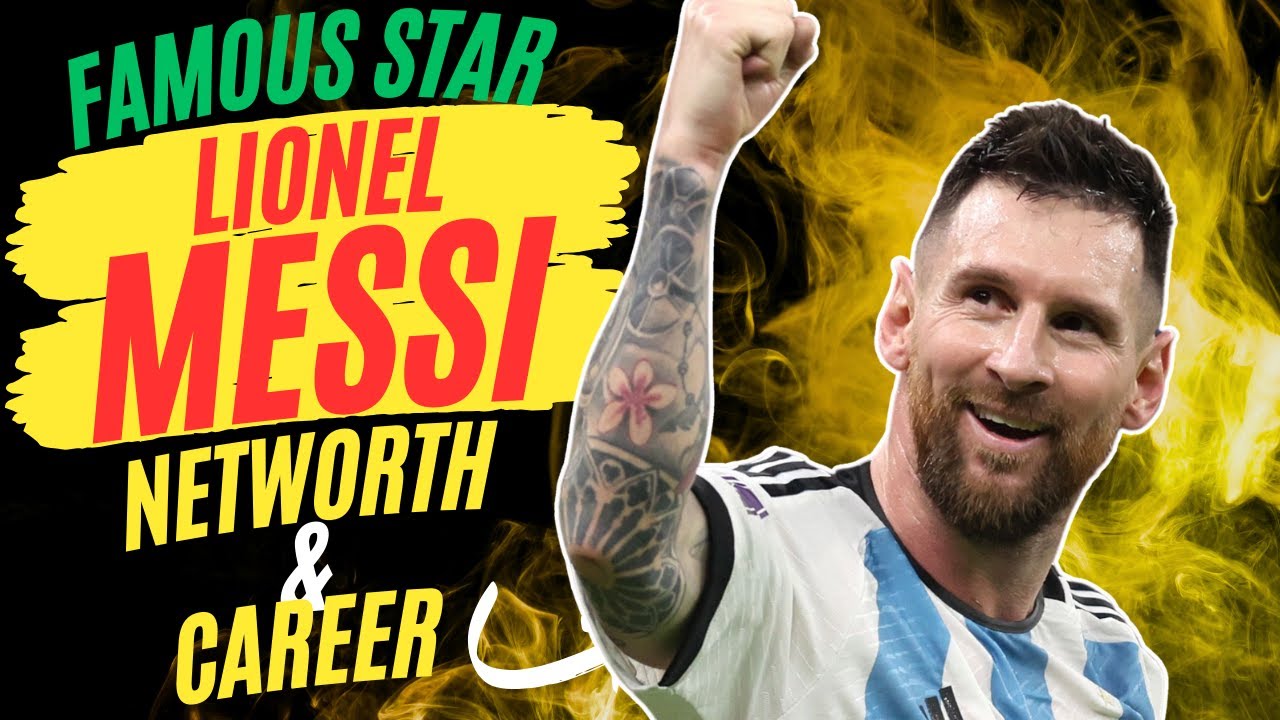 Unveiling the Astounding Success and Net Worth of Football Lionel Messi ...