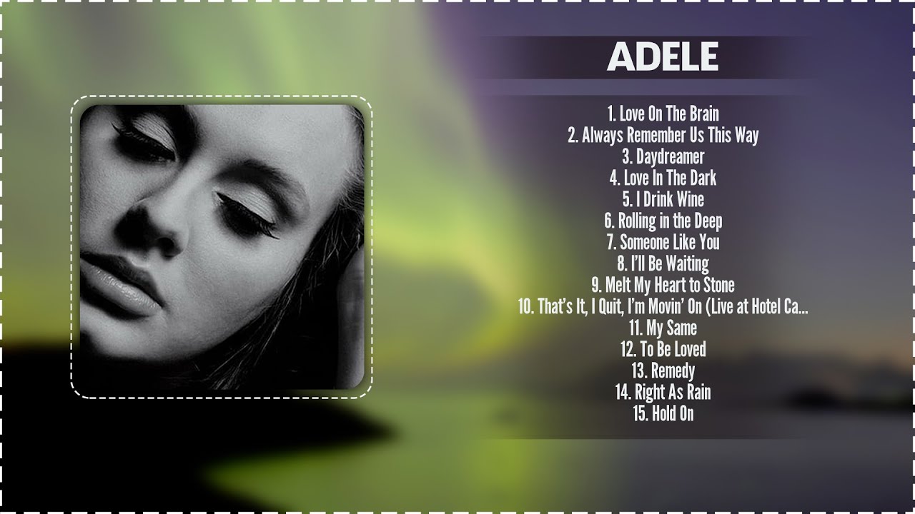 Adele - Legendary Playlist: Top 15 Hits Playlist of All Time ~ Greatest ...