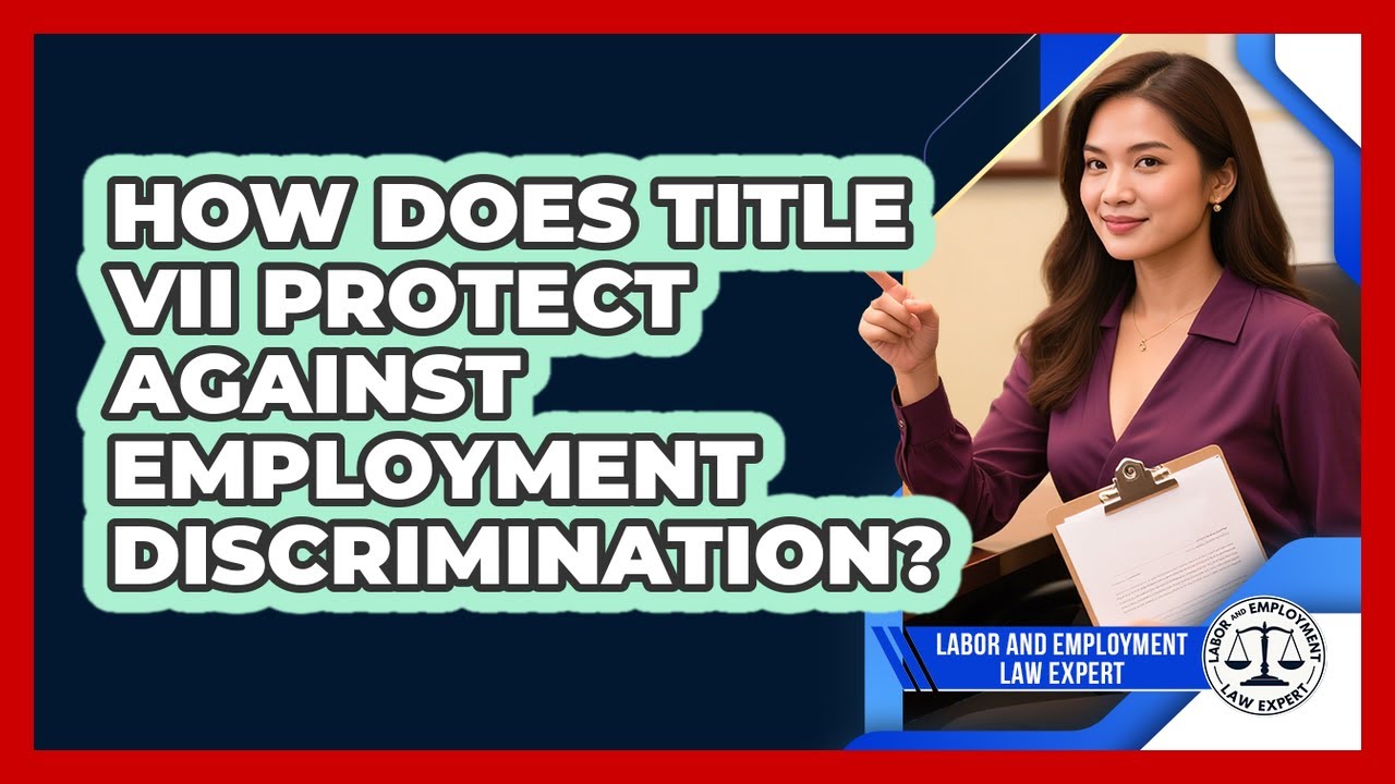 How Does Title VII Protect Against Employment Discrimination? - Labor ...