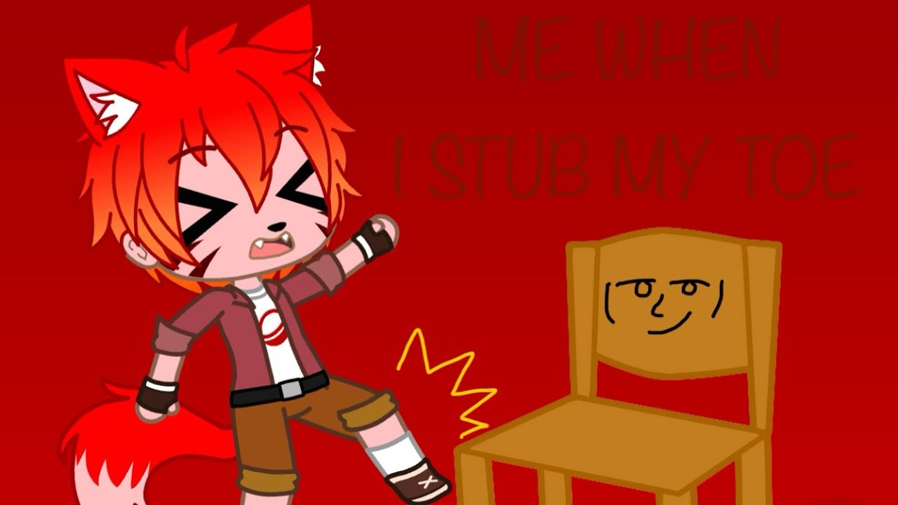 Me when I stub my toe (MEME) - YouTube