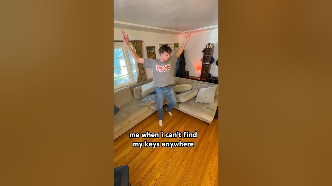 me when i can’t find my keys anywhere - YouTube